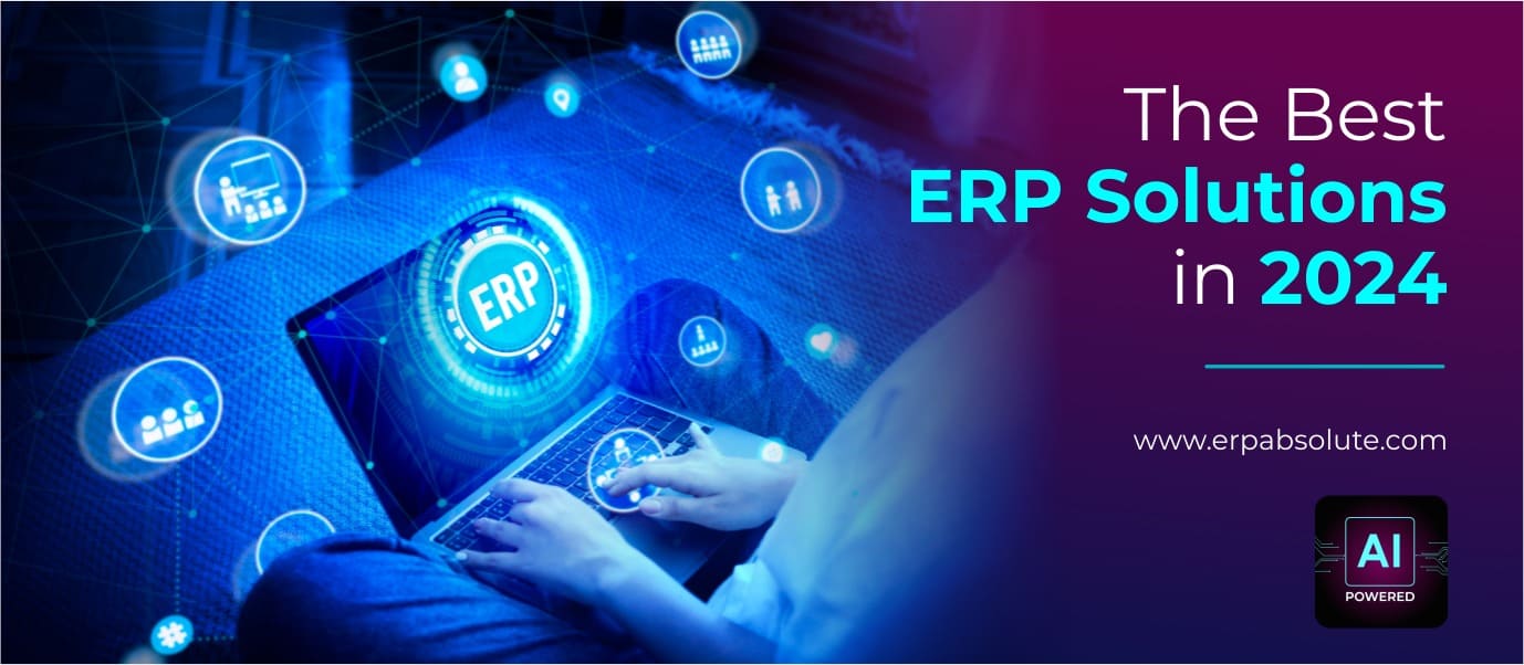 Explore the Trending ERP Solutions of 2024 Explore the Trending ERP Solutions of 2024